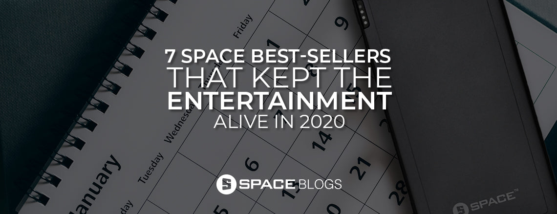 7 SPACE Best-Sellers That Kept The Entertainment Alive In 2020